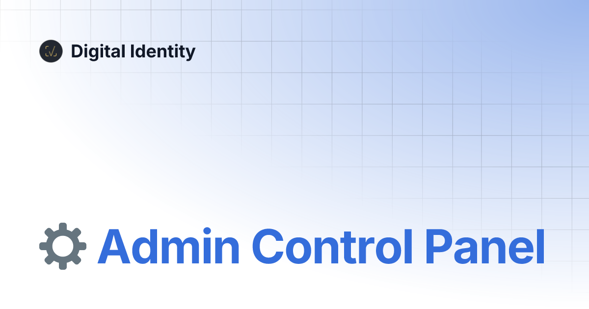 ⚙️ Admin Control Panel | Digital Identity